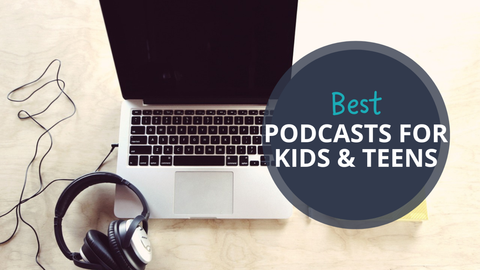 50 Best Podcasts for Kids and Teens PreK-12 in 2024