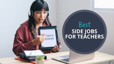 63 Flexible Side Hustles for Teachers To Make Extra Money