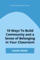 Classroom Community: 10 Ways To Build a Sense of Belonging