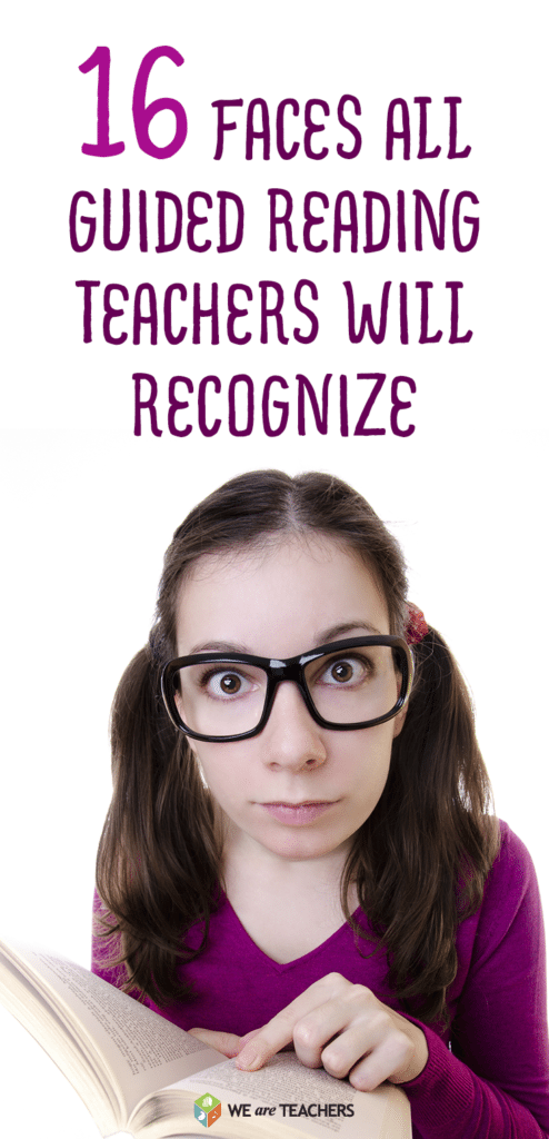 16 Faces All Guided Reading Teachers Will Recognize