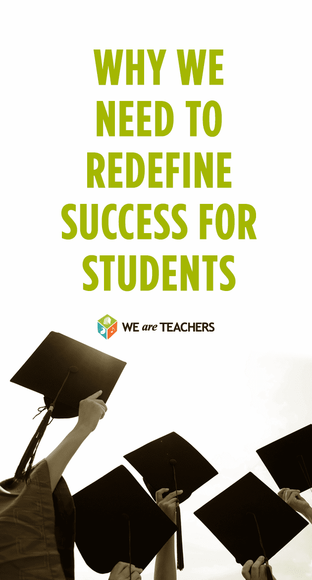 Why We Need to Redefine Success for Students - WeAreTeachers