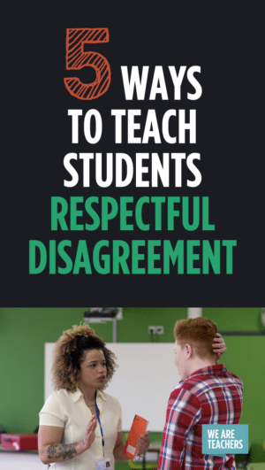 5 Ways to Teach Students Respectful Disagreement - We Are Teachers