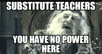 15 Substitute Teacher Memes That Are All Too Real