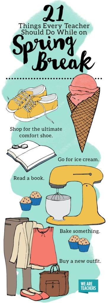 21 Things Every Teacher Should Do While on Spring Break